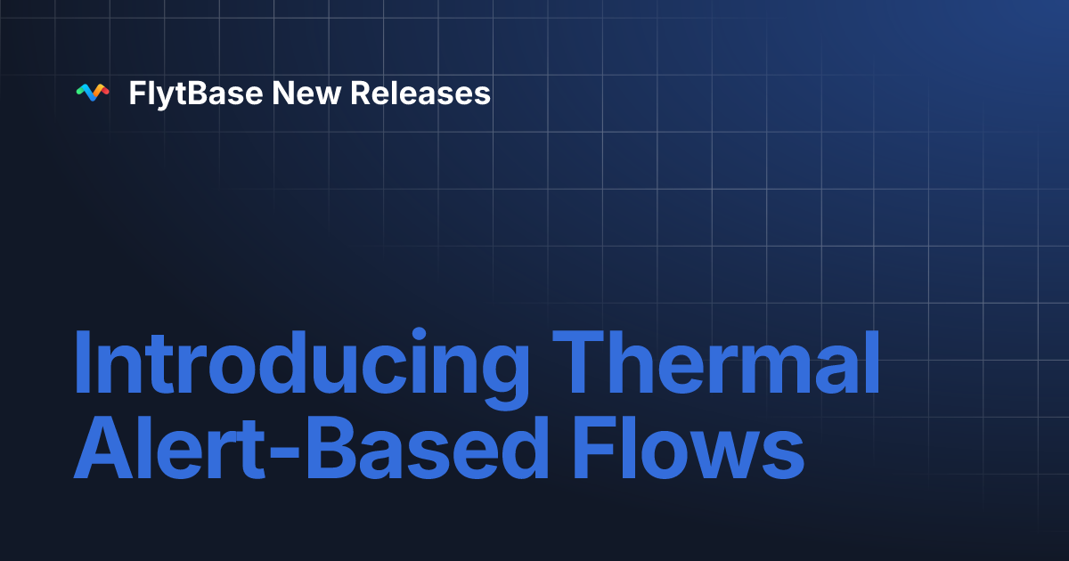 Introducing Thermal Alert-Based Flows | FlytBase New Releases