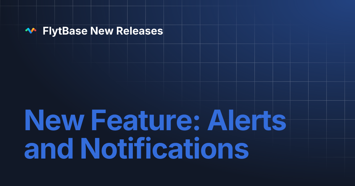 New Feature: Alerts and Notifications | FlytBase New Releases