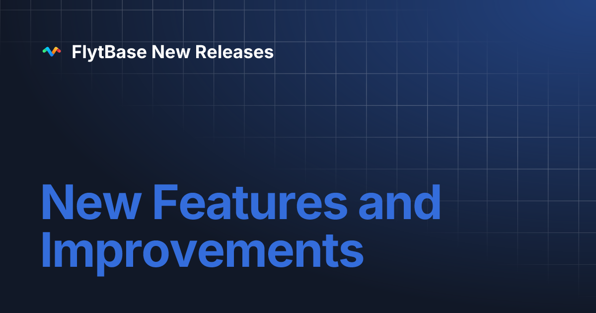 New Features and Improvements | FlytBase New Releases